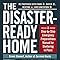 The Disaster-Ready Home: A Step-by-Step Emergency Preparedness Manual ...
