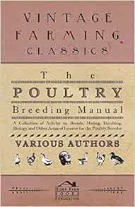 The Poultry Breeding Manual - A Collection of Articles on Breeds ...