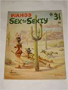 Wahoo Sex To Sexty Magazine #31 1970 Adult Cartoons Pierre Davis Fred Atkins Jr: SRI Publishing ...