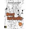 Messy Spirituality: Yaconelli, Mike, Karla Yaconelli: 9780310277309 ...