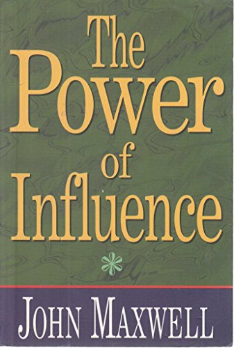 The Power of Influence: JOHN MAXWELL: 9780863474903: Amazon.com: Books