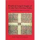 Practical Angel Magic of Dr. John Dee's Enochian Tables: Tabularum Bonorum Angelorum ...