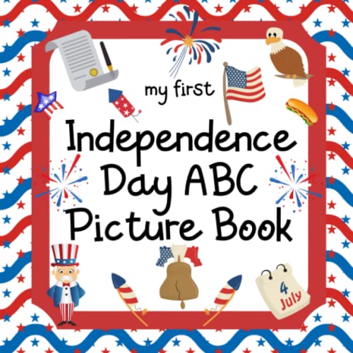 My First Independence Day ABC Picture Book: 8.5" x 8.5" 4th of July ...