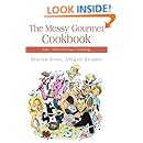 The Messy Gourmet Cookbook: Fun, Adventurous Cooking: Sharon Kroo ...