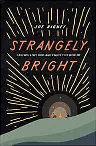 Strangely Bright: Rigney, Joe: 9781433569357: Amazon.com: Books