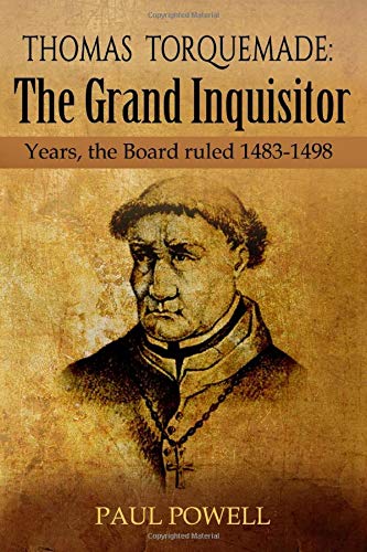 Thomas Torquemada: The Grand Inquisitor Years, the Board Ruled 1483 ...