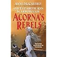 Acorna's Rebels (Acorna series, 6): McCaffrey, Anne, Scarborough ...