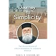 Journey to Simplicity: The Life and Wisdom of Archimandrite Roman Braga ...
