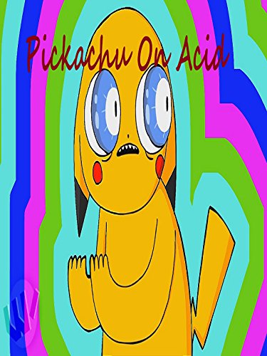Amazon.com: Pokemon Cartoon:Pikachu On Acid: Pokemon, Steve