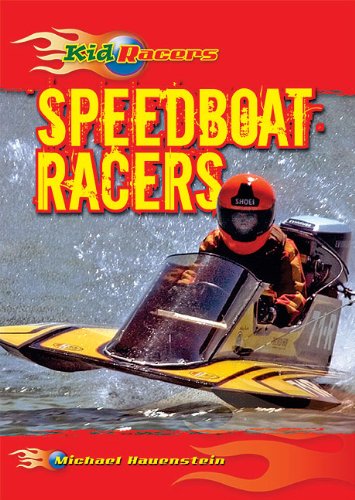 Speedboat Racers (Kid Racers): Michael Hauenstein: 9780766037557 ...