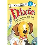 Dixie and the Best Day Ever (I Can Read Level 1): Gilman, Grace, Rogers ...