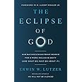 The Eclipse of God: Our Nation's Disastrous Search for a More Inclusive ...