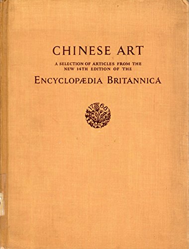 Chinese Art: A Selection of Articles From the New 14th Edition of the ...