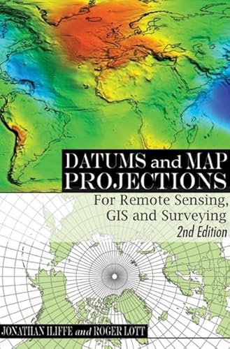 Datums and Map Projections: For Remote Sensing, GIS and Surveying ...