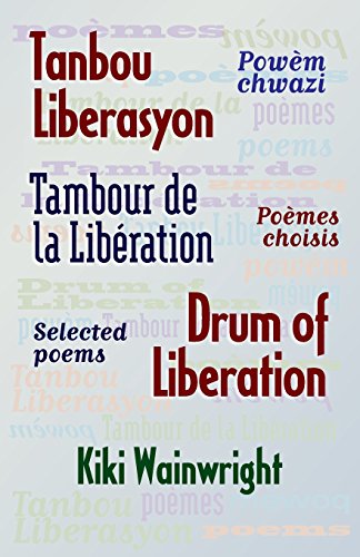 Drum of Liberation: Selected poems: Wainwright, Kiki: 9781936431298 ...