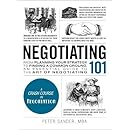 Negotiating 101: From Planning Your Strategy to Finding a Common Ground, an Essential Guide to ...