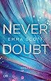 Never Doubt: Amazon.de: Emma Scott, Inka Marter: BÃ¼cher