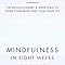 Mindfulness in Eight Weeks: The revolutionary 8 week plan to clear your ...
