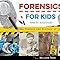 Forensics for Kids: The Science and History of Crime Solving, With 21 ...