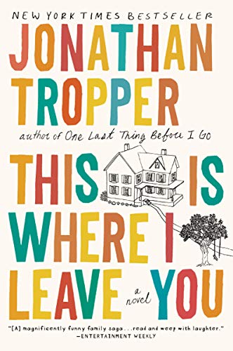 This Is Where I Leave You: A Novel: Tropper, Jonathan: 9780452296367 ...
