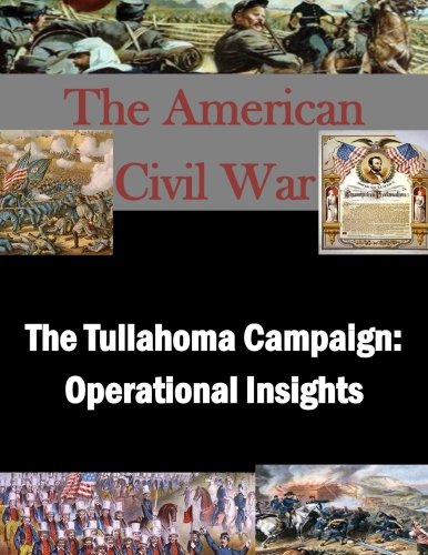 The Tullahoma Campaign: Operational Insights (The American Civil War ...