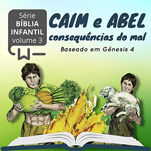 Caim e Abel: consequências do mal (Bíblia Infantil Livro 3) - eBook, Resumo, Ler Online e PDF ...