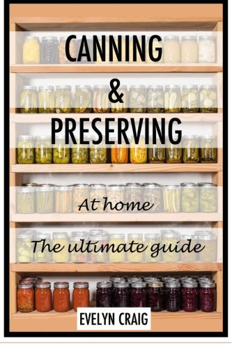 Dimas free epub book Canning and Preserving at home: The ultimate beginners guide (canning ...