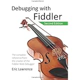Debugging with Fiddler: The complete reference from the creator of the Fiddler Web Debugger ...