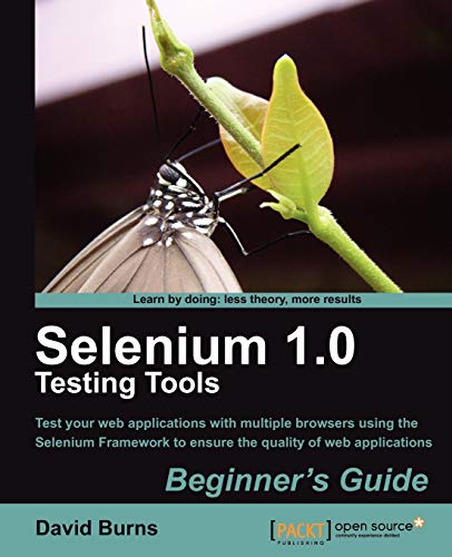 Selenium 1.0 Testing Tools: Beginner’s Guide: Burns,David ...