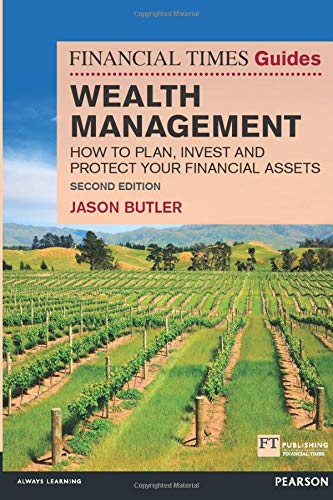 The Financial Times Guide to Wealth Management: How to Plan, Invest and ...