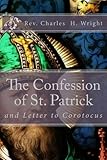 The Confession of Saint Patrick and Letter to Coroticus: John Skinner ...