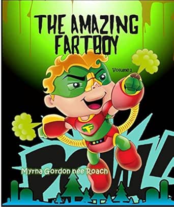 The Amazing FartBoy V1: Discovering his SuperFart Powers! - Kindle ...
