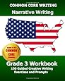 COMMON CORE WRITING Narrative Writing Grade 3 Workbook: 100 Guided ...