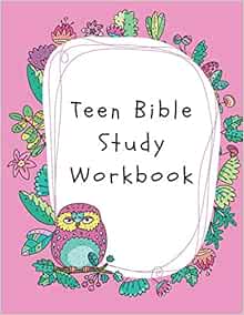 Teen Bible Study Workbook: Christian Prayer Journal for Scripture ...