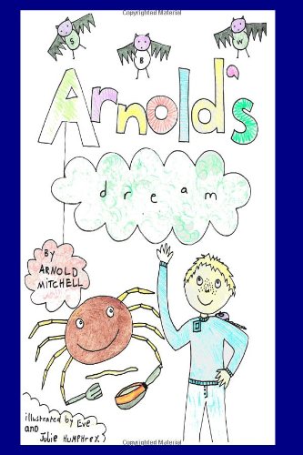 Arnold's Dream: Mitchell, Arnold: 9781409247760: Amazon.com: Books