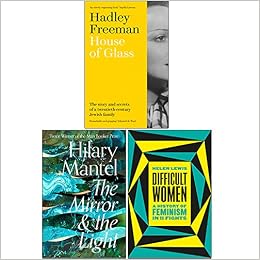 House of Glass, The Mirror and the Light, Difficult Women 3 Books ...