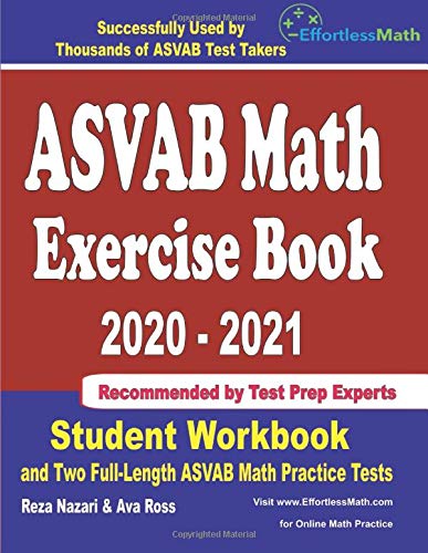 ASVAB Math Exercise Book 2020-2021: Student Workbook and Two Full ...