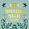 Mountain Magic: Explore the Secrets of Old Time Witchcraft (Volume 1 ...