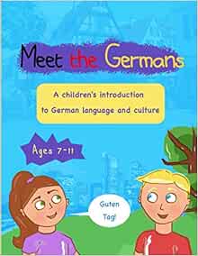 Meet the Germans: A children's introduction to German language and ...