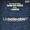 Unbelievable?: Why After Ten Years of Talking with Atheists, I'm Still ...