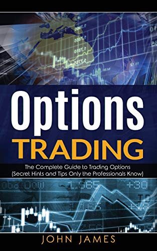 Options Trading: The Complete Guide to Trading Options (Secret Hints ...