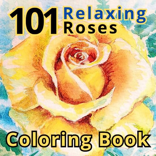 101 Relaxing Roses Coloring Book: A Beautiful Floral Coloring Book For ...