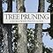 Tree Pruning: A Worldwide Photo Guide: Shigo, Alex L.: 9780943563084: Books