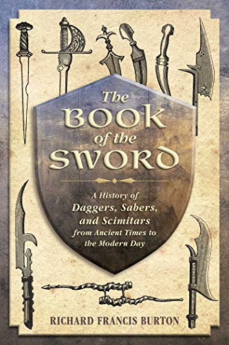 The Book of the Sword: A History of Daggers, Sabers, and Scimitars from ...