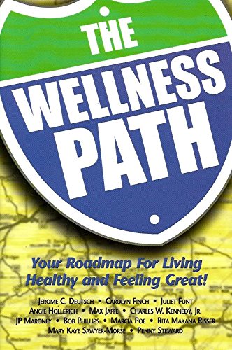 The Wellness Path: Your Roadmap for Living Healthy and Feeling Great ...