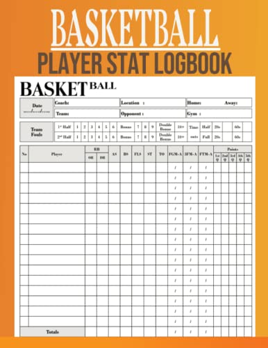 Basketball Player Stat Logbook: A Basketball Stats Book for Coach to ...