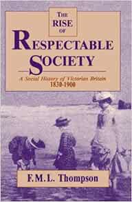 Amazon.com: The Rise of Respectable Society: A Social History of ...