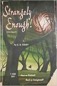 Strangely enough!: C. B Colby: Amazon.com: Books