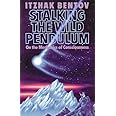 Amazon.com: Stalking the Wild Pendulum: On the Mechanics of Consciousness: 9780892812028: Bentov ...