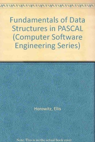 HOROWITZ/SAHNI:FUNDAMENT. HOROWITZ/SAHNI:FUNDAMENTALS DATA STRUCTURES IN PASCAL (Computer ...